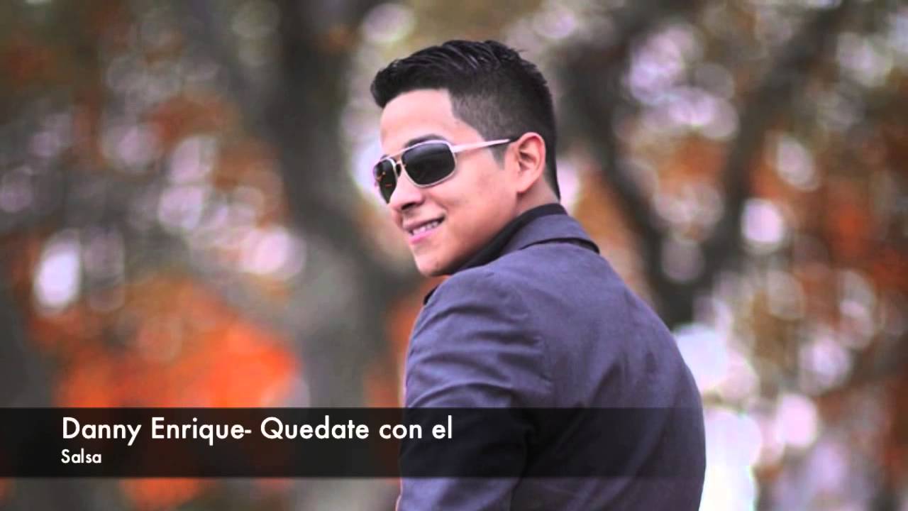 Danny Enrique- Quedate con el - YouTube