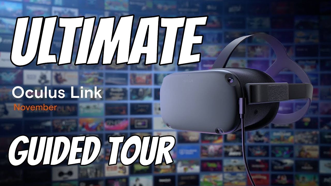Ultimate Oculus Link Live guided Tour & Oculus Quest Set up tips - YouTube