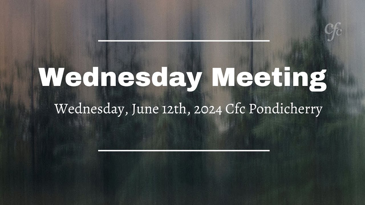 Be blameless till the end | Wednesday Meeting | 12th June 2024 | CFC ...