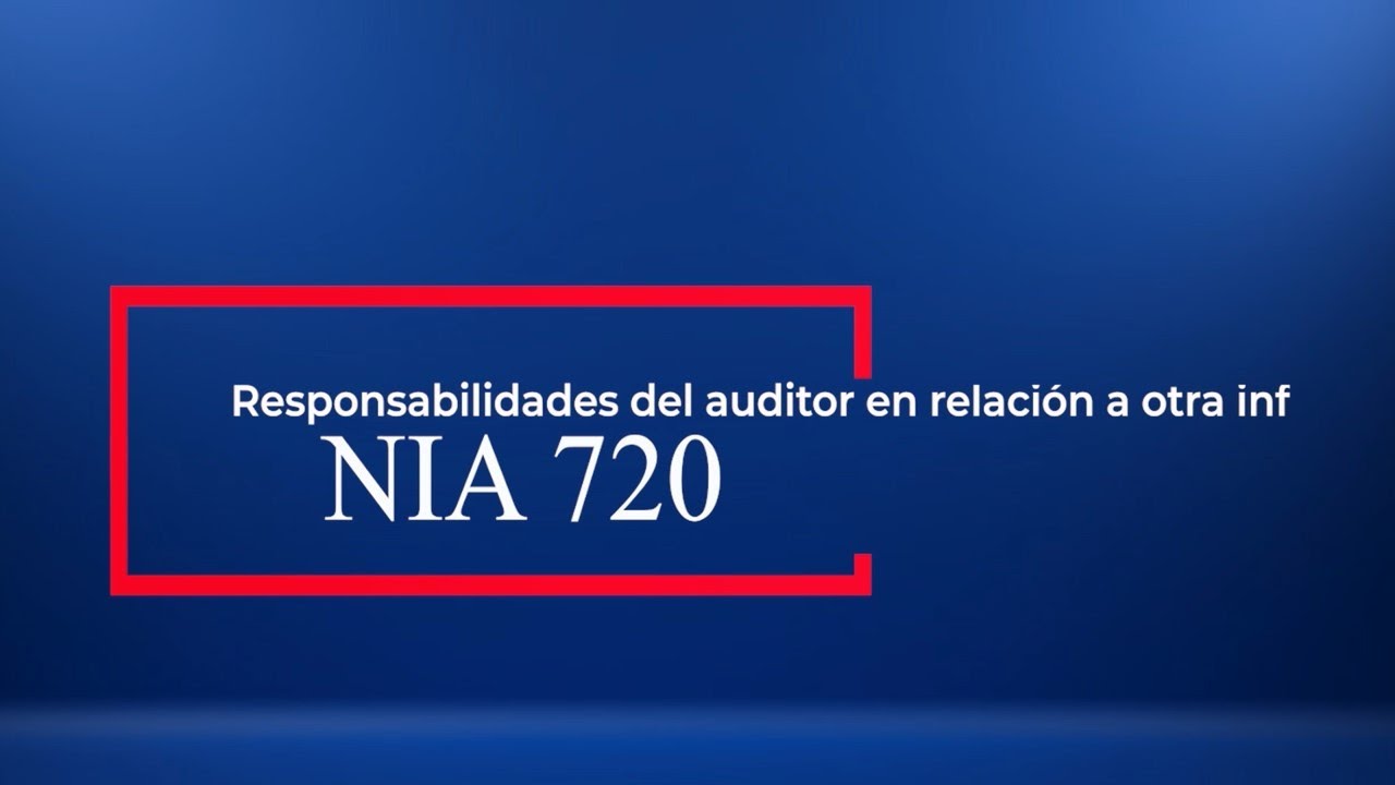 NIA 720 Responsabilidades del Auditor con Respecto a otra Información ...