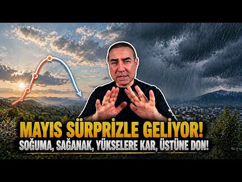Mayıs Sürprizle Geliyor! | Soğuma, Sağanak, Yükseklere Kar, Üstüne Don!