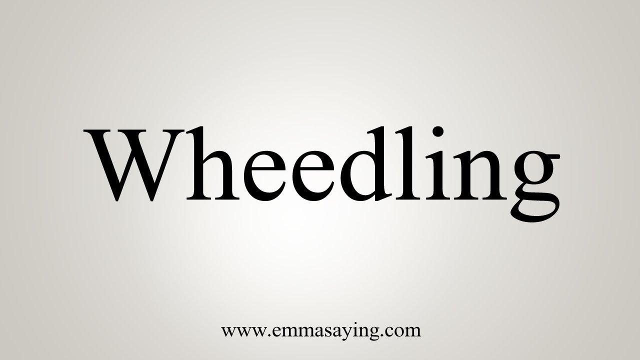 How To Say Wheedling - YouTube