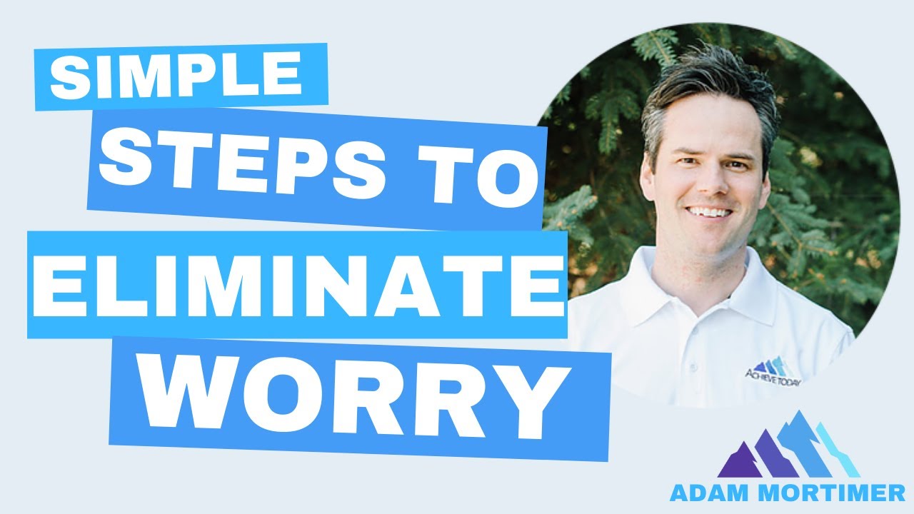 Simple Steps to Eliminate Worry/Stress - YouTube