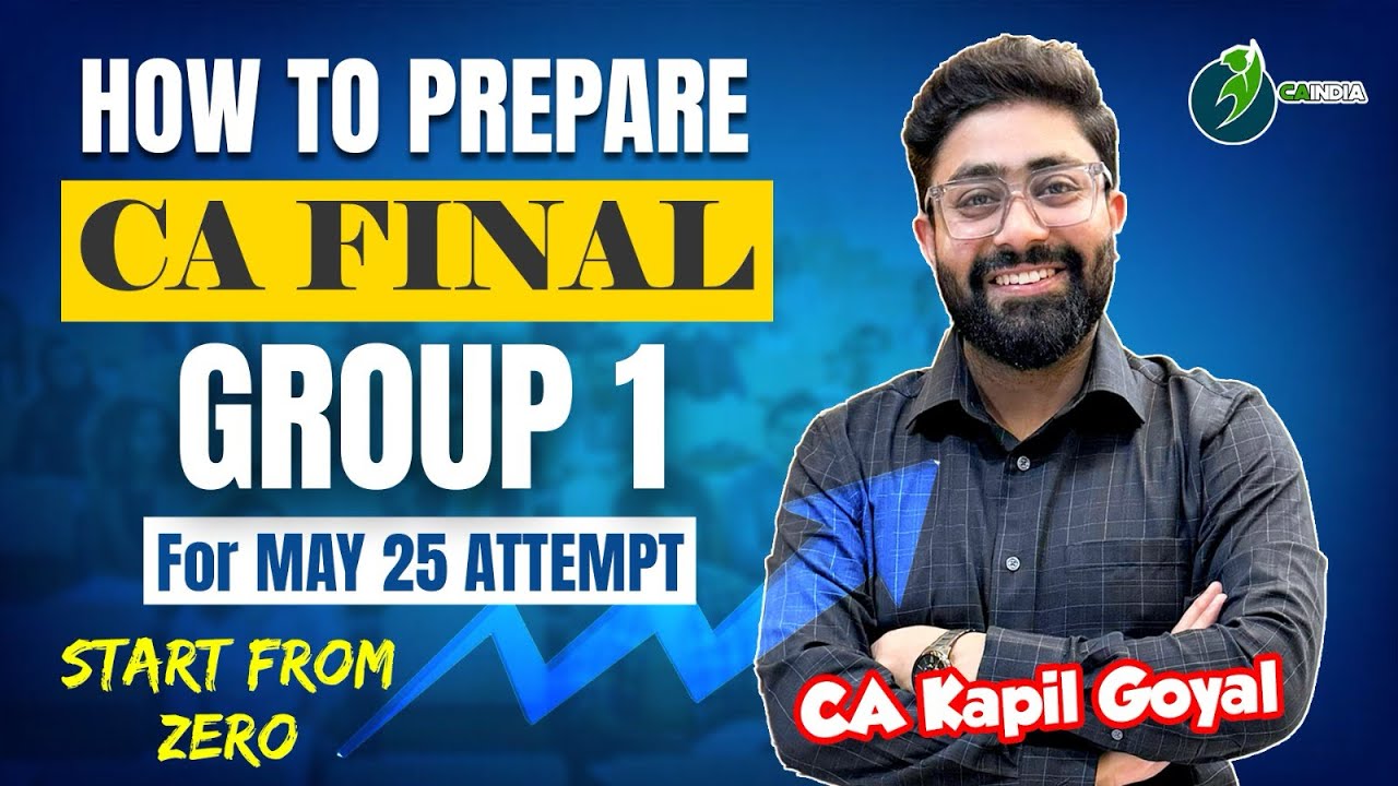 How to Prepare CA Final Group 1 For May 2025 Exam from Zero - 100% Pass ...