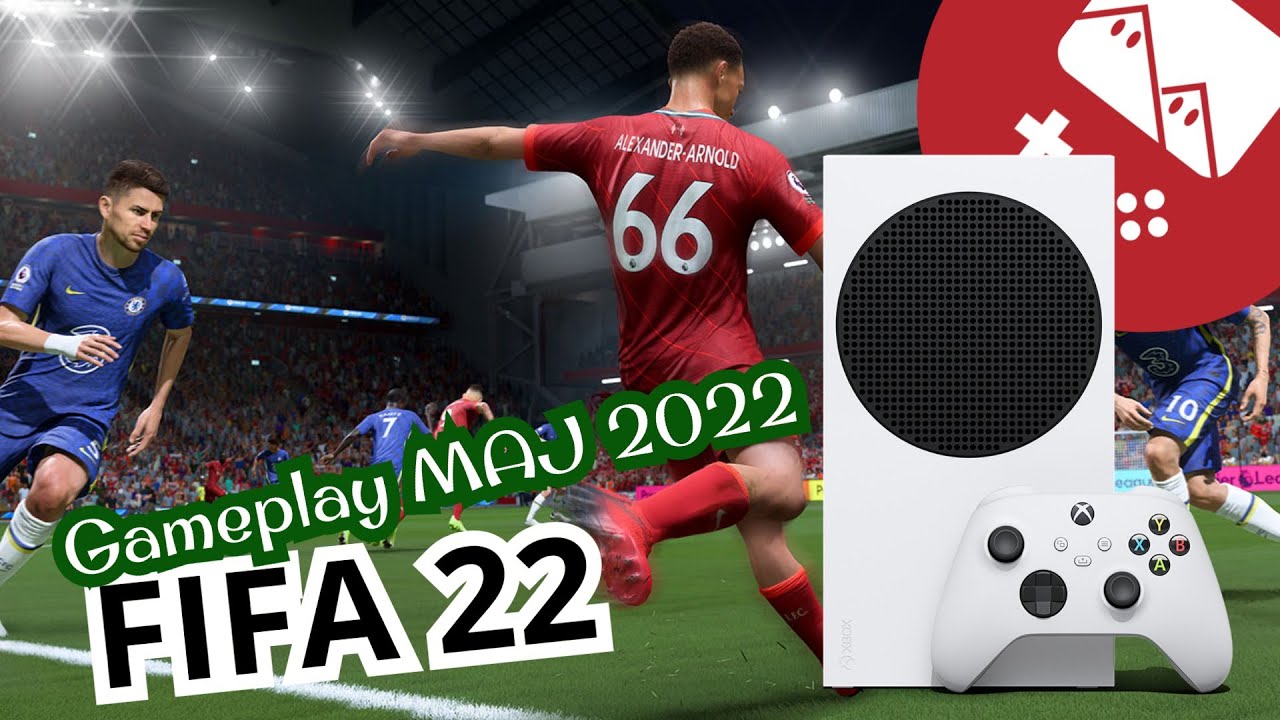 🎮 Xbox Series S : FIFA 22, du gameplay avec les dernières mise à jour ...