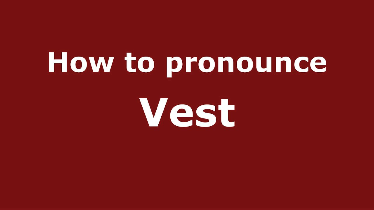 How to Pronounce Vest - PronounceNames.com - YouTube