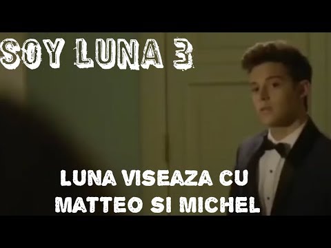Soy Luna 3 - Luna viseaza cu Matteo si Michel la Vila (Tradus in Romana ...