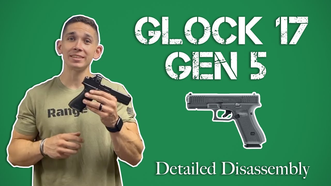 How to: Glock 17 Gen 5 Complete Disassembly. - YouTube