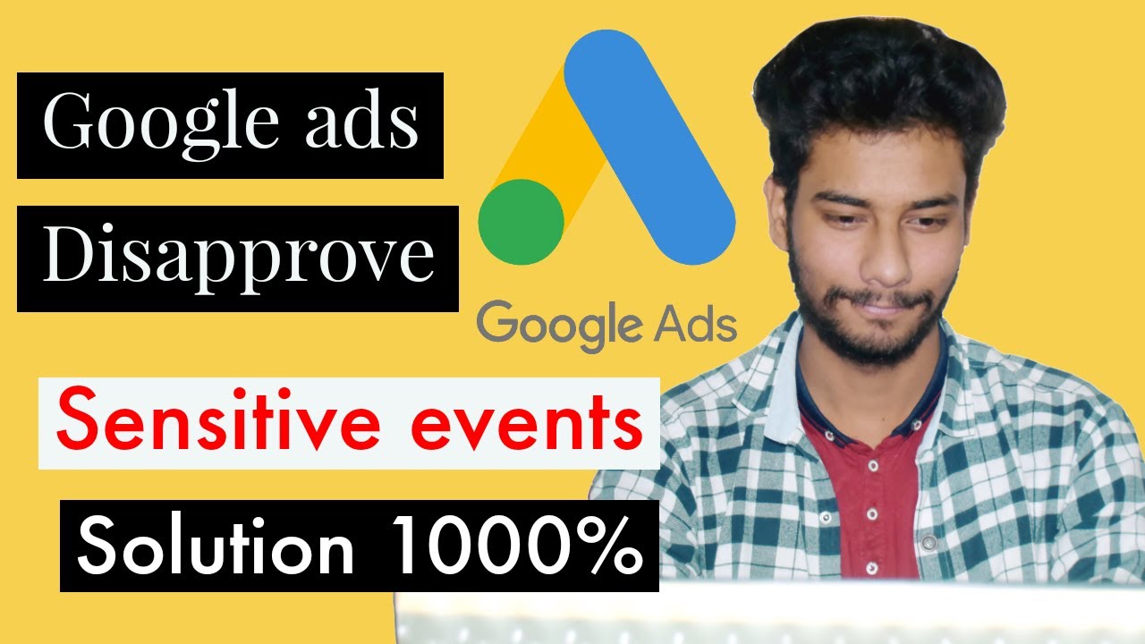Google Ads Disapproved Due to Sensitive Events ? 1000% Solution is Here ...