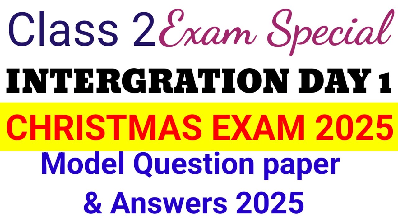 Class 2 Integration Day 2 Christmas exam model question paper 2025 ...