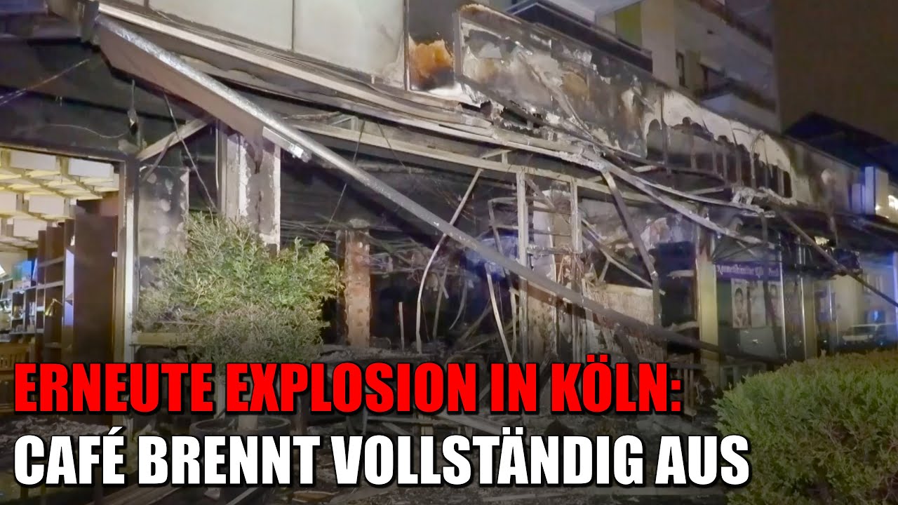 Erneute Explosion in Köln: Café brennt vollständig aus | 25.09.2024 ...