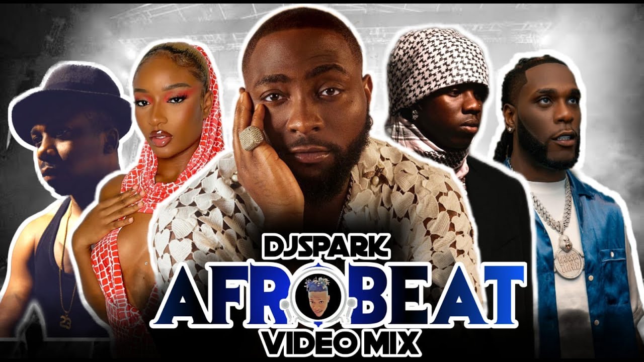 2023 BEST OF THE BEST NAIJA AFROBEAT VIDEO MIX BY DJ SPARK FT DAVIDO ...