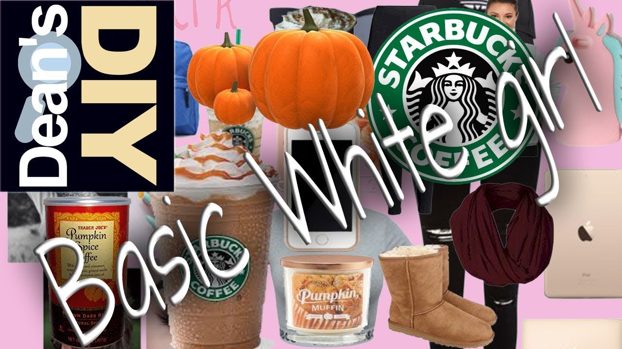 How to Basic White Girl (Fall Edition) | Dean's DIY - YouTube
