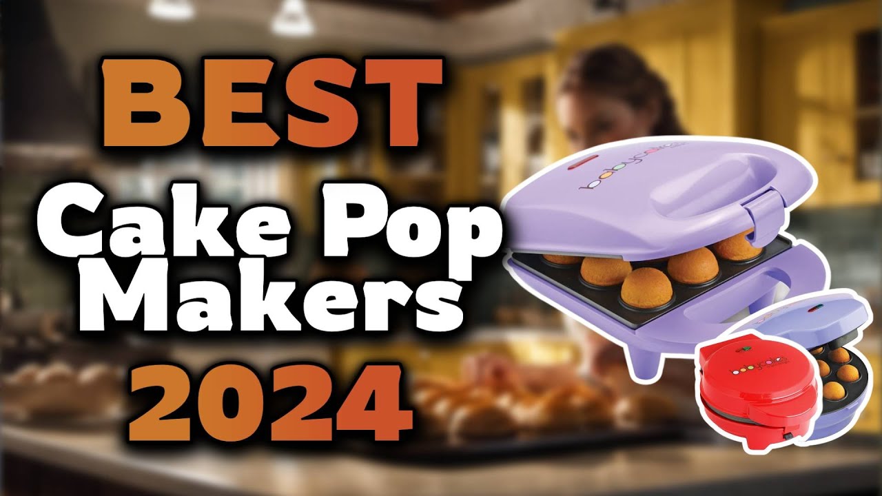 Top Best Cake Pop Makers in 2024 & Buying Guide - Must Watch Before ...