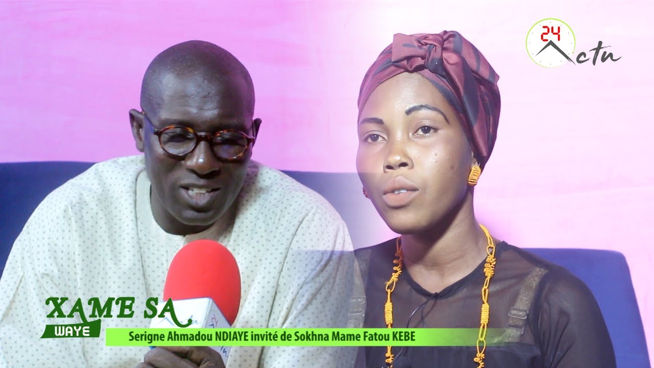 Xam sa way:Serigne Ahmadou NDIAYE invité de Sokhna Mame Fatou KEBE ...
