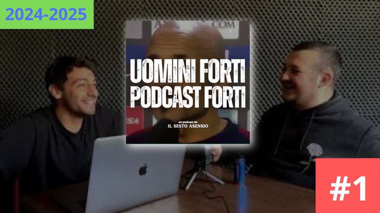 È tornato il CALCIO | Uomini forti, podcast forti - 2024/2025 #1 - YouTube