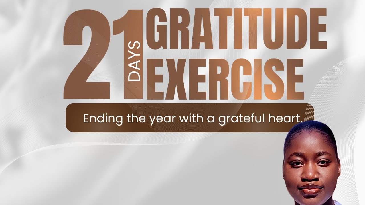 DAY 7 OF 21 DAYS GRATITUDE EXERCISE - YouTube