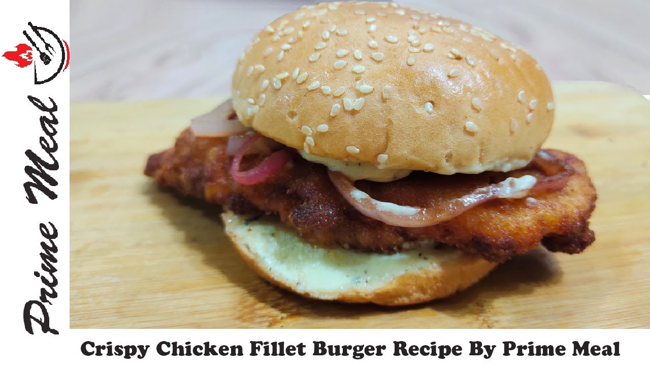 Crispy Chicken Fillet Burger Recipe By Prime Meal - YouTube