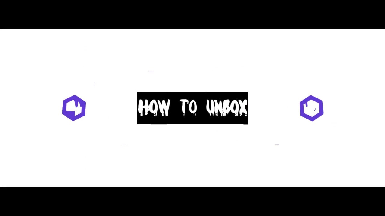 How To Unbox | Channel Intro | - YouTube