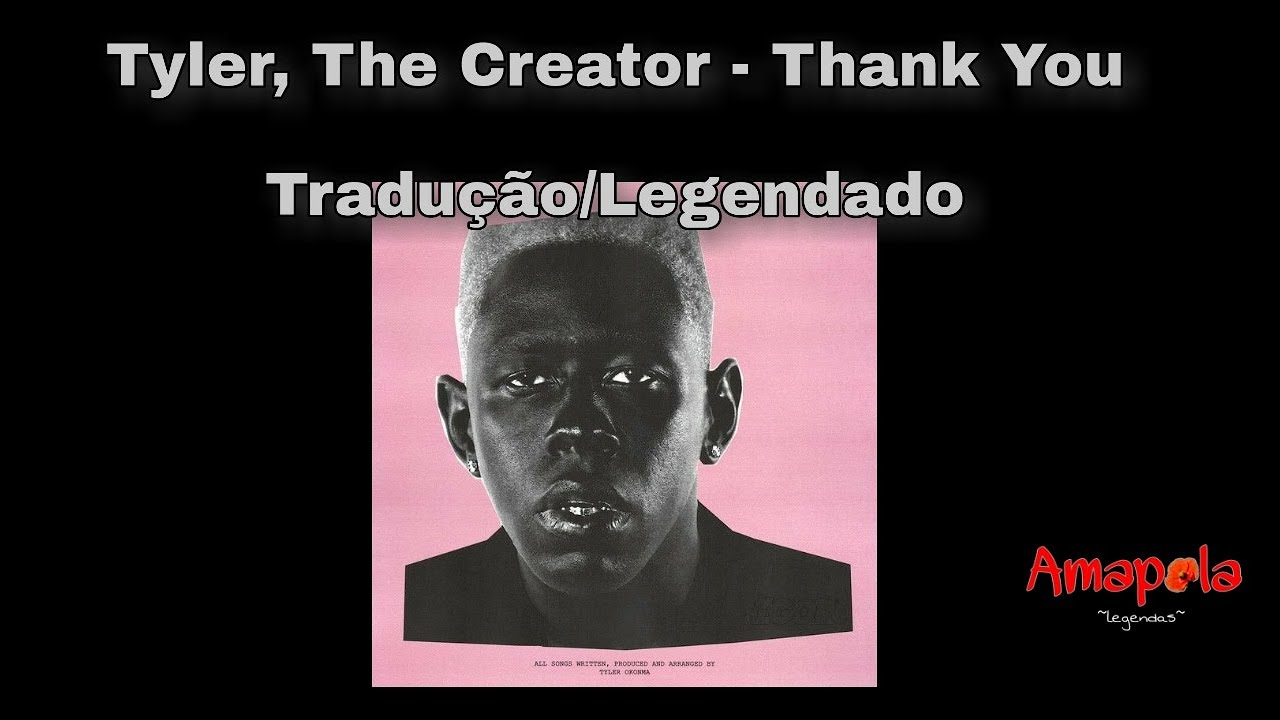 Tyler, The Creator - Thank You - TRADUÇÃO/LEGENDADO - letra Pt-Br - YouTube