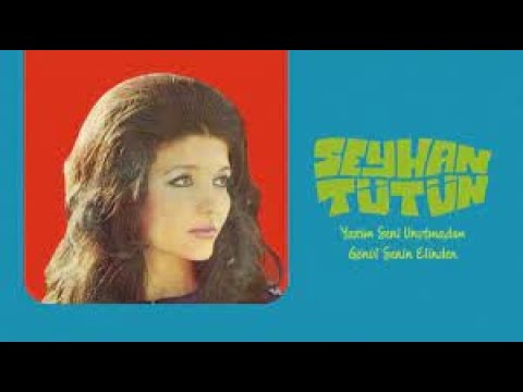 SEYHAN TÜTÜN- NİÇİN AĞLAMAYAYIM- SIRRIN DOSTA