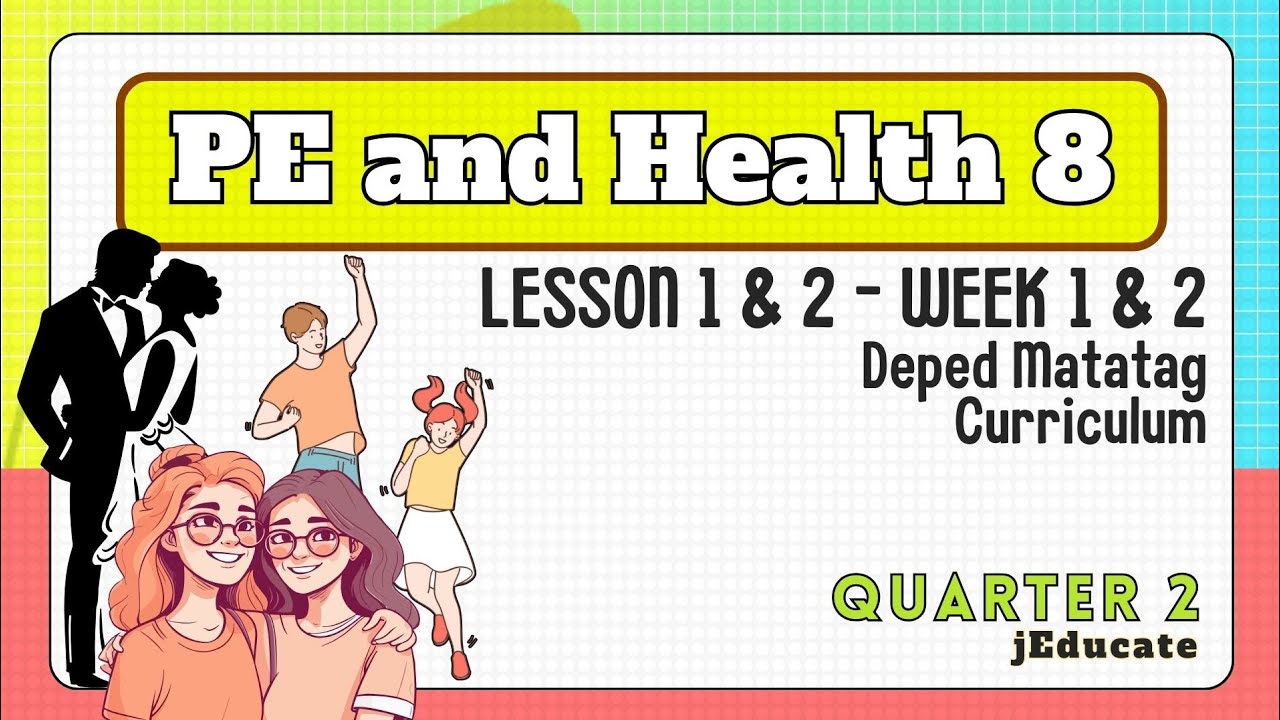 QUARTER 2 - PE AND HEALTH 8 - WEEK 1 and 2 - LESSON 1 & 2 - PART1 ...