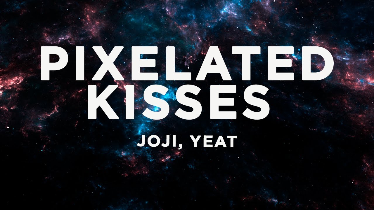 Joji - PIXELATED KISSES (Lyrics) with Yeat - YouTube
