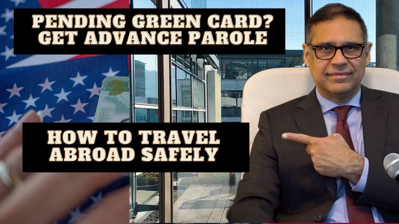🔒 Green Card Pending? How to Travel Abroad Safely (Advance Parole ...