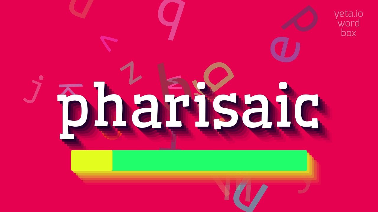 PHARISAIC - HOW TO PRONOUNCE IT? #pharisaic - YouTube