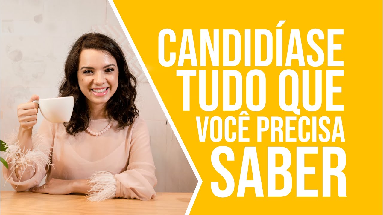 Tudo que vc precisa saber sobre candidíase - YouTube