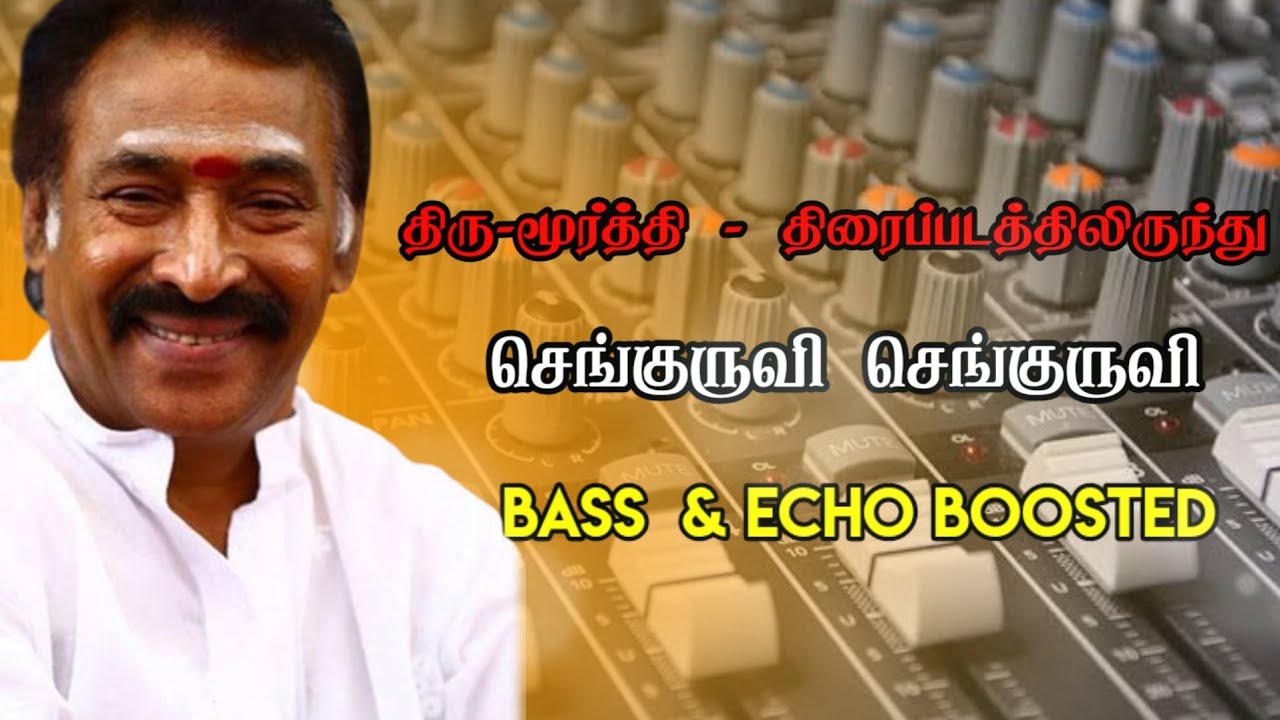 Senguruvi Senguruvi|Digital Bass & Echo Boosted📼🔊|Thiru-Moorthy|Deva|PugazhEditz|Original 5.1 ...