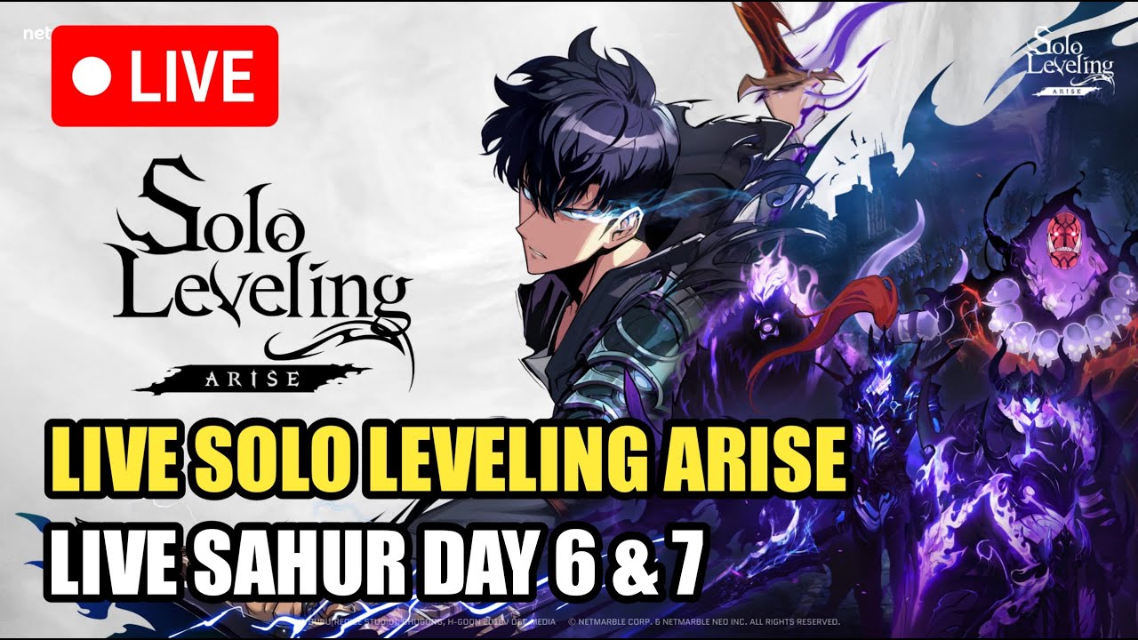 LIVE SAHUR DAY 6 & 7 - Solo Leveling Arise - YouTube