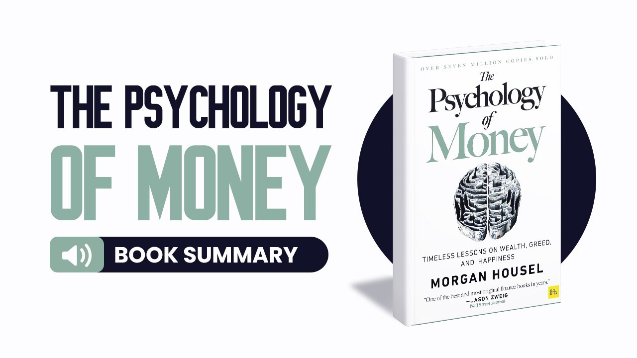 The Psychology of Money Summary: How to Master Wealth & Mindset! - YouTube