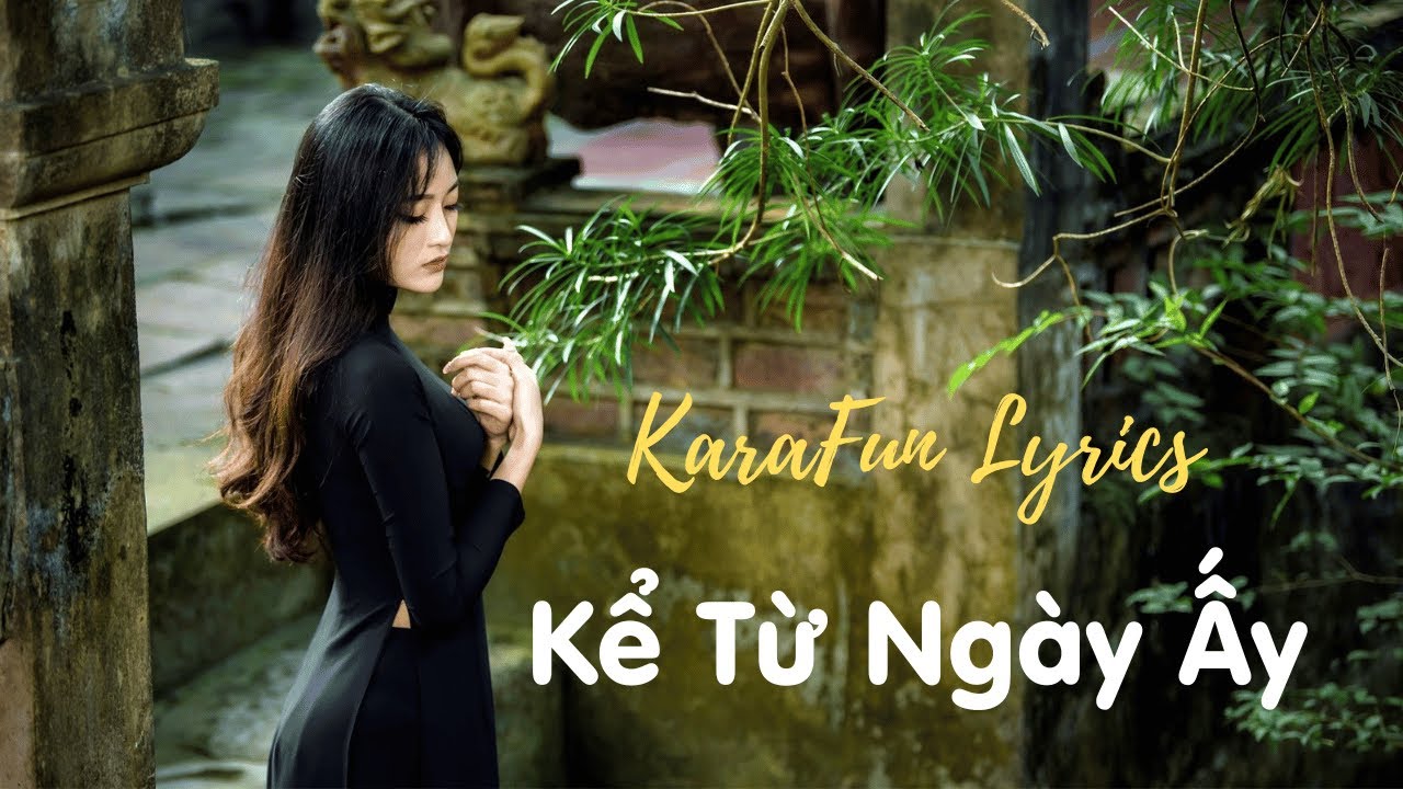 🎤 KaraFun LYRICS - Kể Từ Ngày Ấy (Nguyễn Kế Khuyến) - YouTube