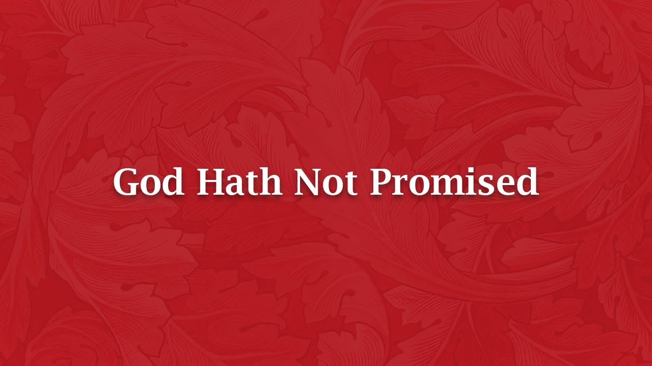 God Hath Not Promised - NT 720b - YouTube