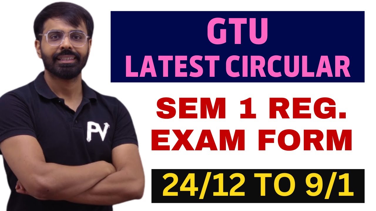 GTU SEMESTER 1 REGULAR STUDENTS EXAM FORM | GTU LATEST CIRCULAR - YouTube