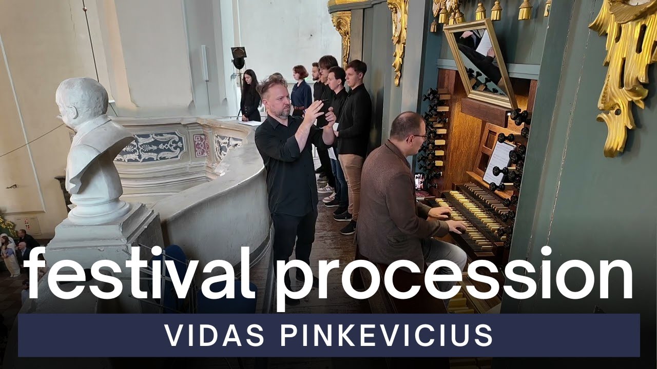 Vidas Pinkevicius - Festival Procession, Op. 334 | VU St. John's Church ...