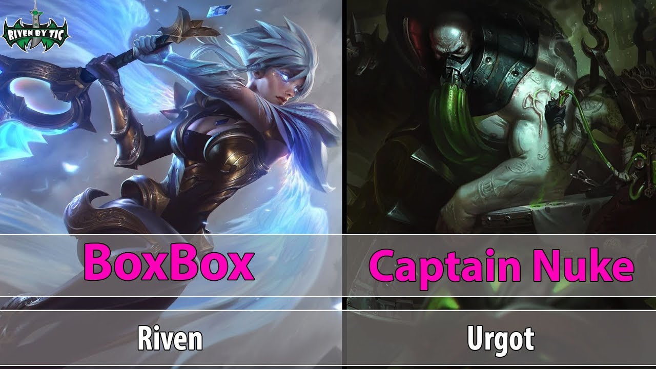 [ BoxBox ] Riven vs Urgot [ Captain Nuke ] Top - Best Riven Plays - New ...