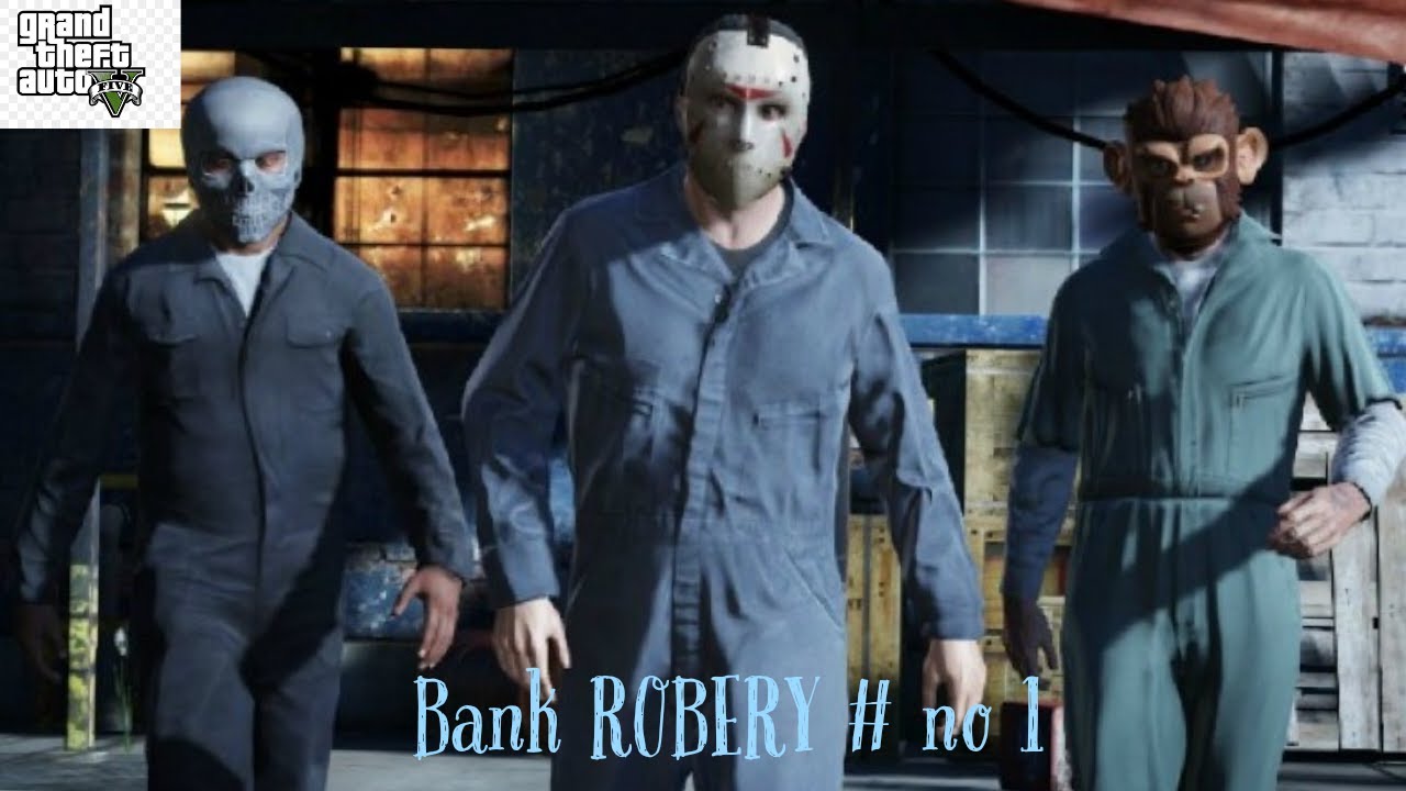 BIGGEST BANK ROBERY /GTA V GAMEPLAY # 1{END} - YouTube