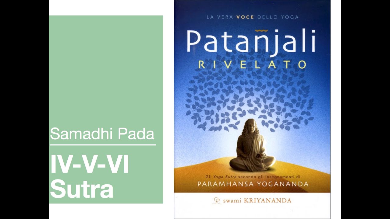 Yoga Sutra di Patanjali: Samadhi Pada - IV, V, VI Sutra - YouTube
