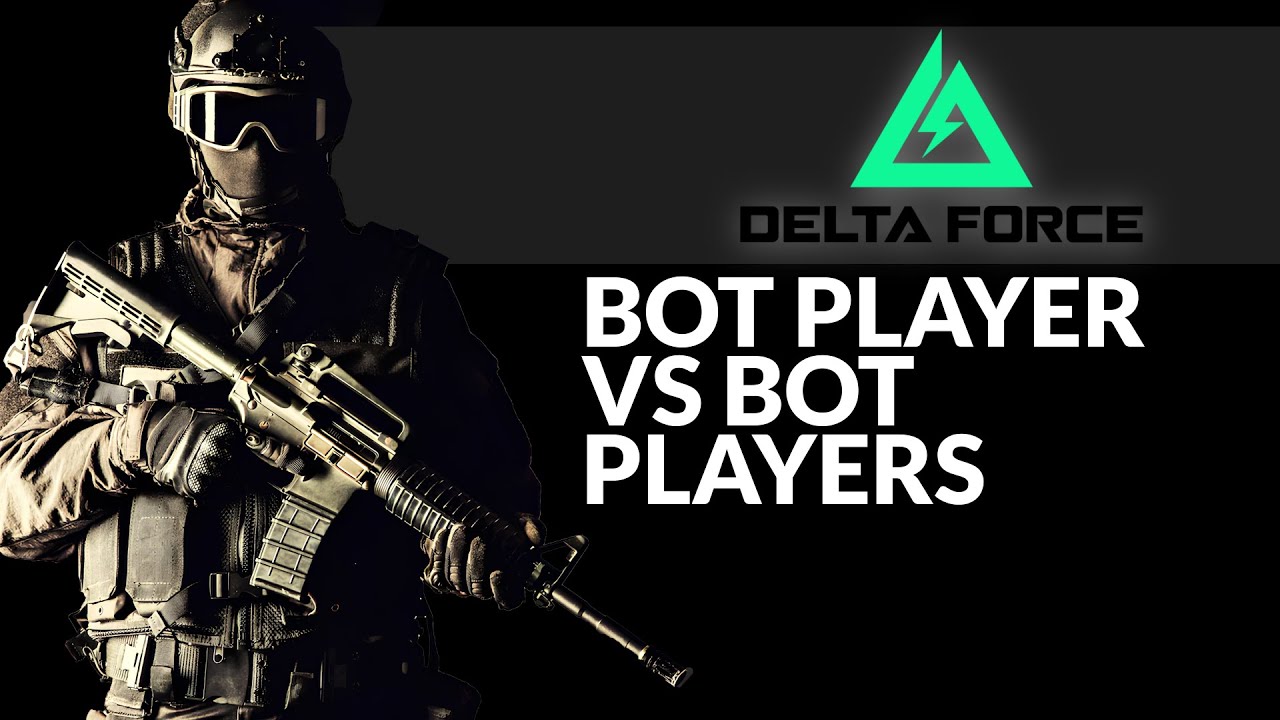 Delta Force BOT player vs BOT players - YouTube
