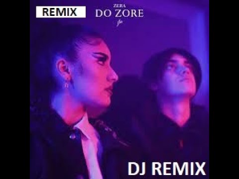 ZERA - DO ZORE (REMIX) - YouTube
