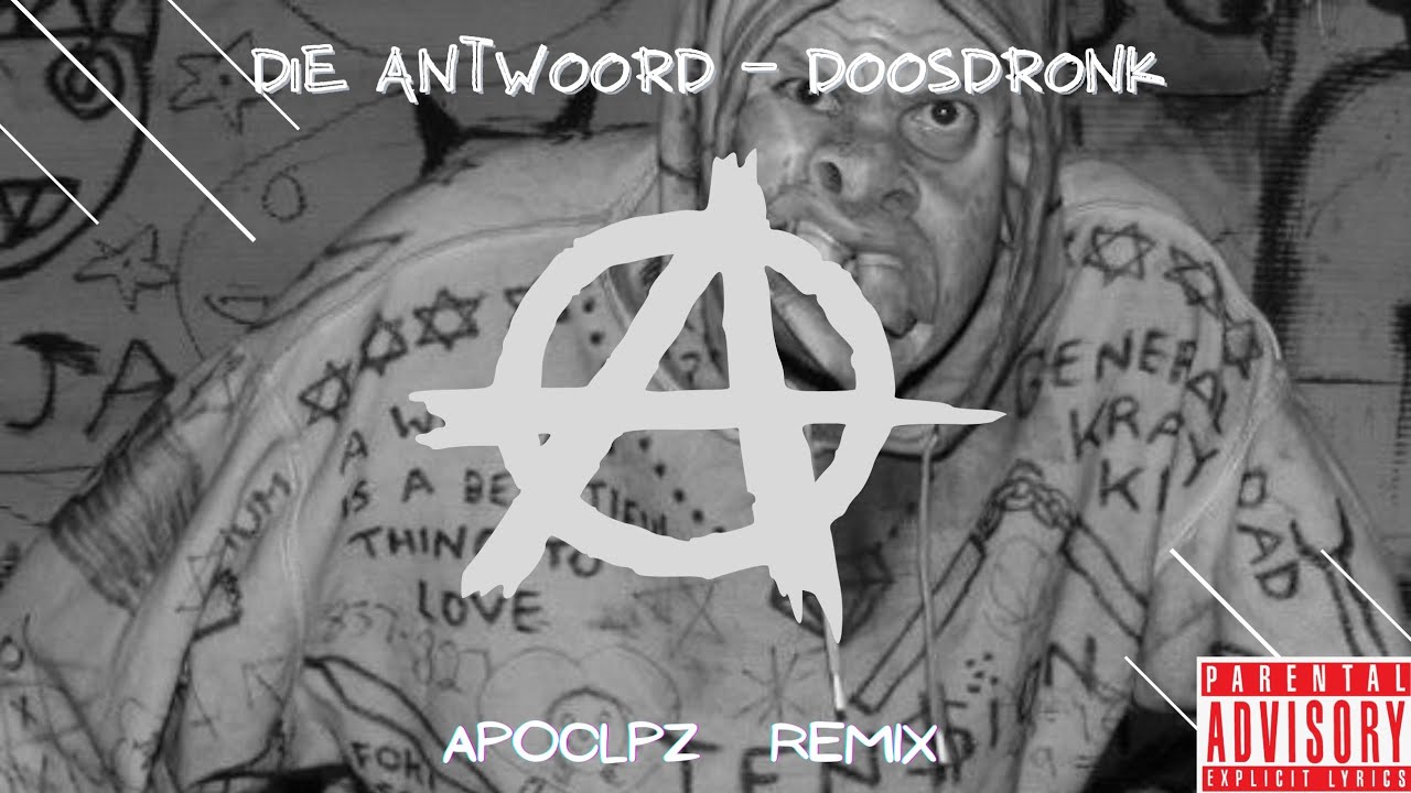 Die Antwoord - Doos Dronk ( ApOclpz Remix ) | AFRIKAANS RYMKLETS 🇿🇦 ...