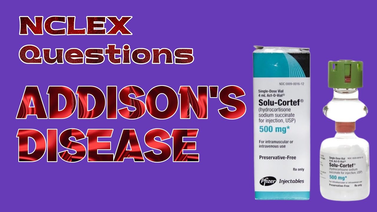 Addison s Disease Sample Test Questions Endocrine Nclex Questions addison-s-disease-sample-test-questions-endocrine-nclex-questions
