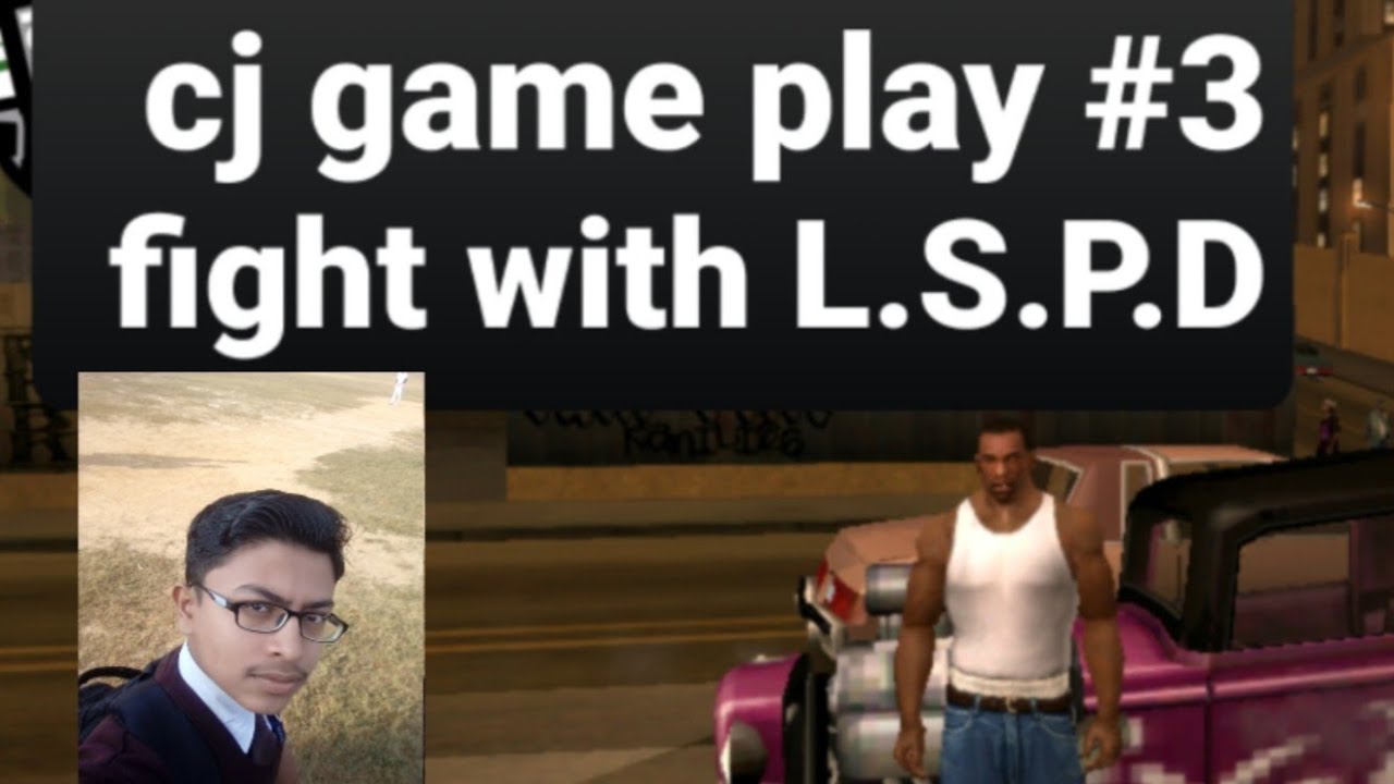 Cj game play #3 fight with L.S.P.D - YouTube