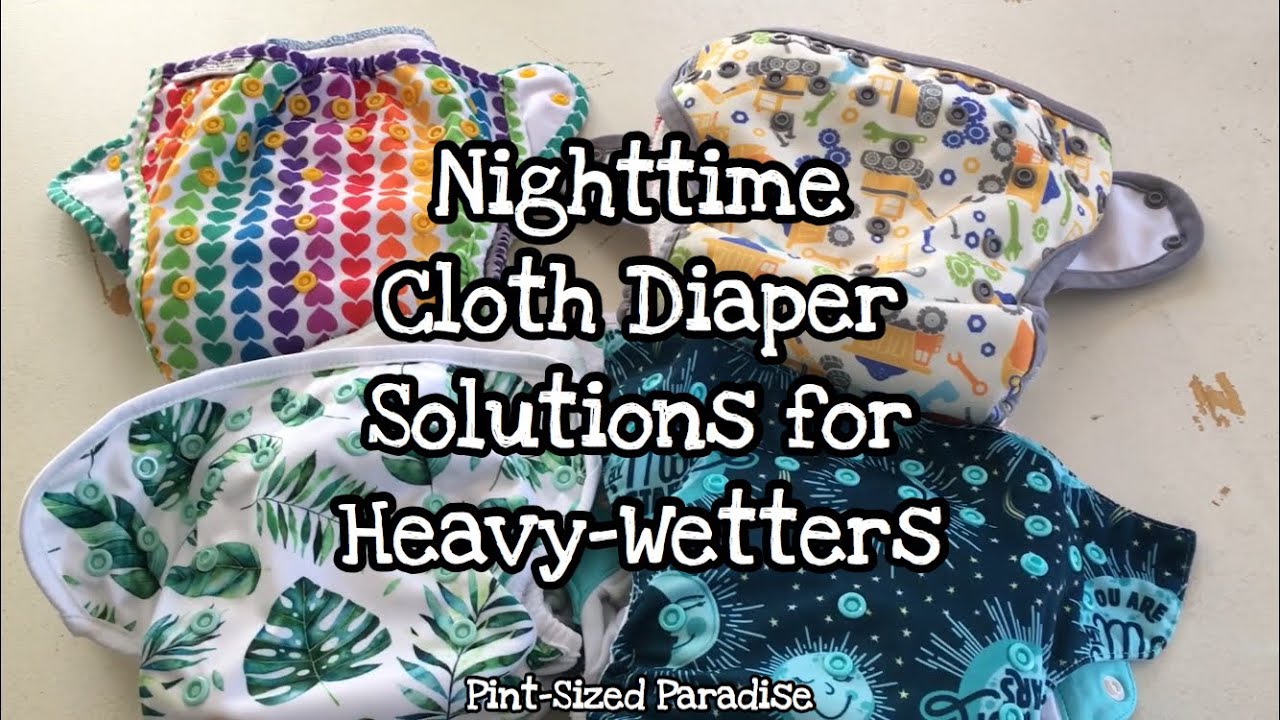 NIGHTTIME CLOTH DIAPERING SOLUTIONS FOR HEAVY-WETTERS | PINT-SIZED ...