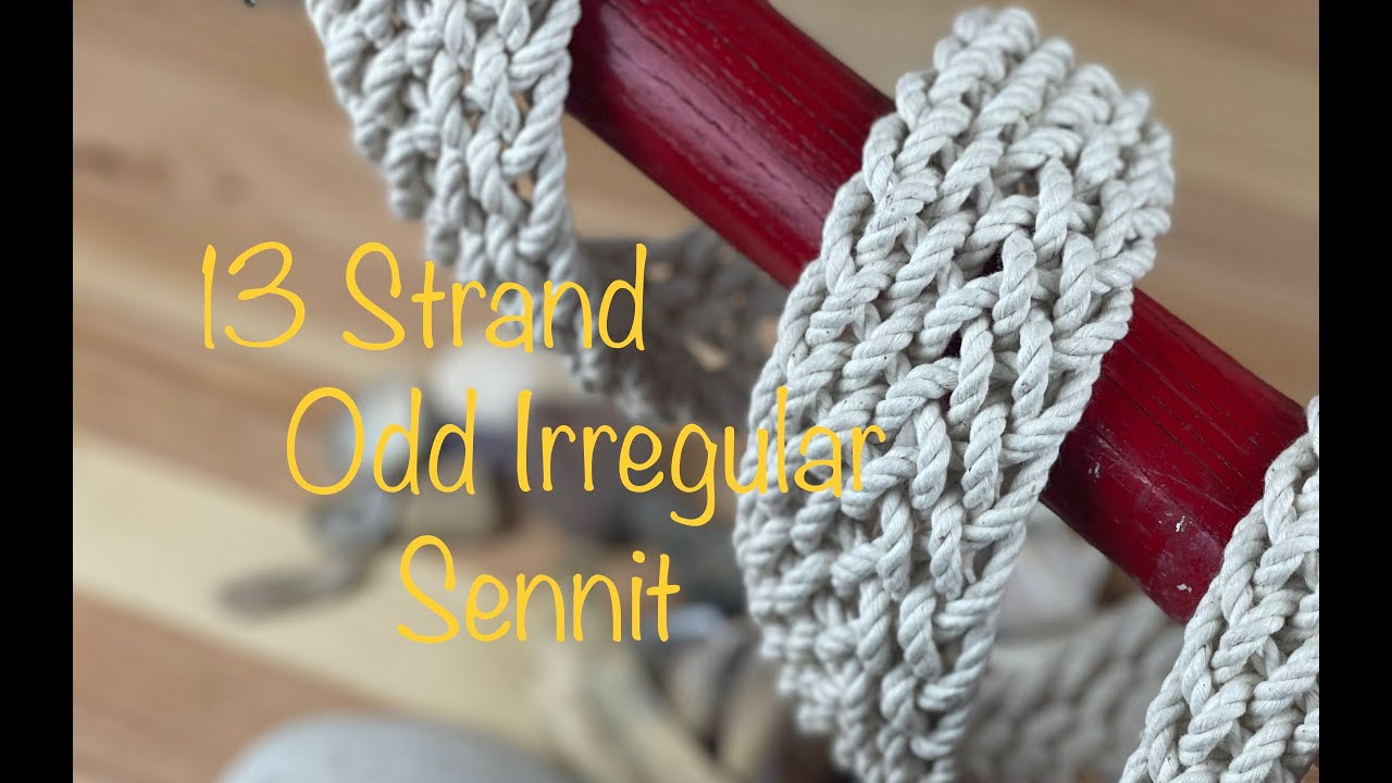 13 Strand Odd Irregular Sennit - YouTube