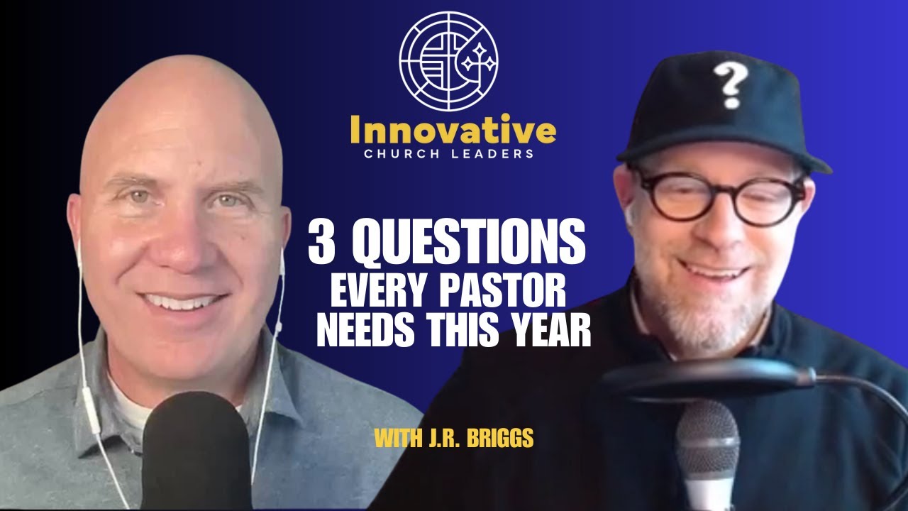3 Questions Every Pastor Needs This Year with J.R. Briggs - YouTube