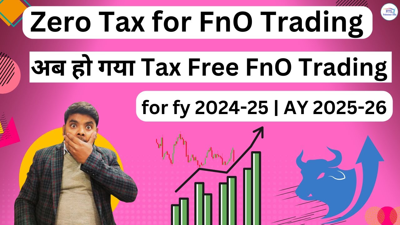 Zero Tax For fnO Trading up to 7 lakh profit and loss for AY 2025-26 ...