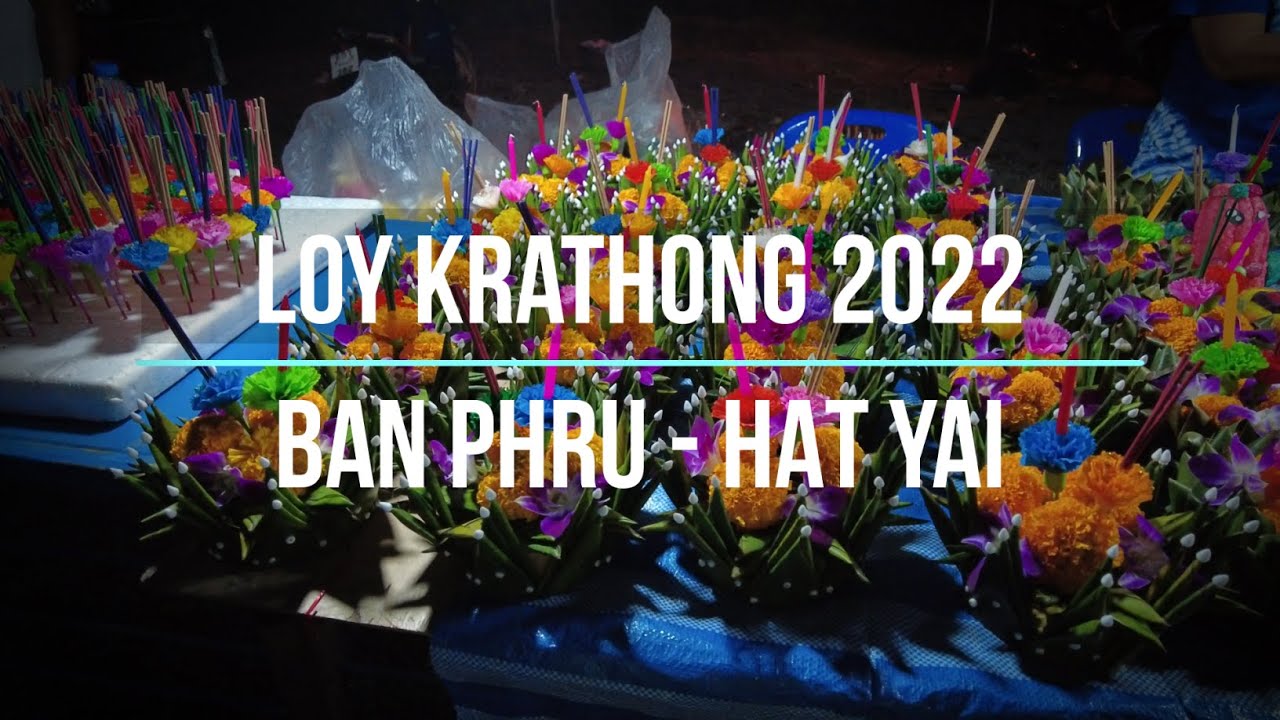 🇹🇭 HAT YAI - Loy Krathong 2022 - Ban Phru - YouTube